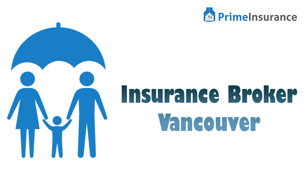 How Using an Insurance Broker in Vancouver Helps You Get Your Best ...